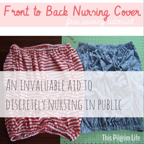 Front to Back Nursing Cover - This Pilgrim Life
